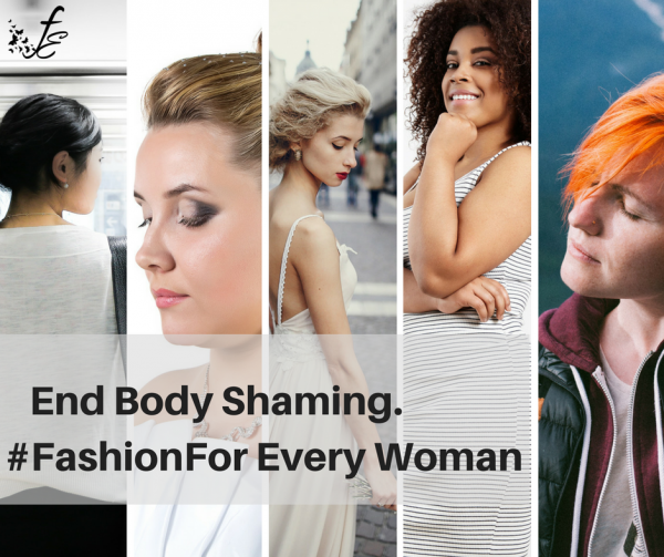 Fashion For Every Woman - End Body Shaming Today